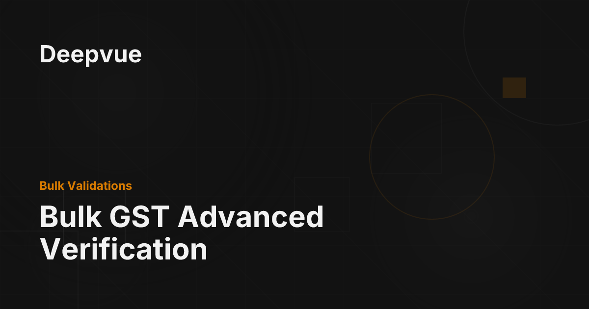 Bulk GST Advanced Verification - Deepvue