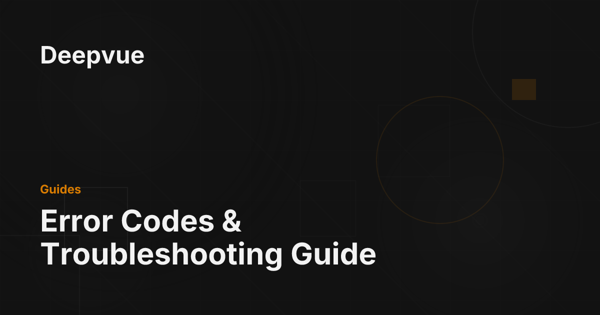 Error Codes & Troubleshooting Guide - Deepvue